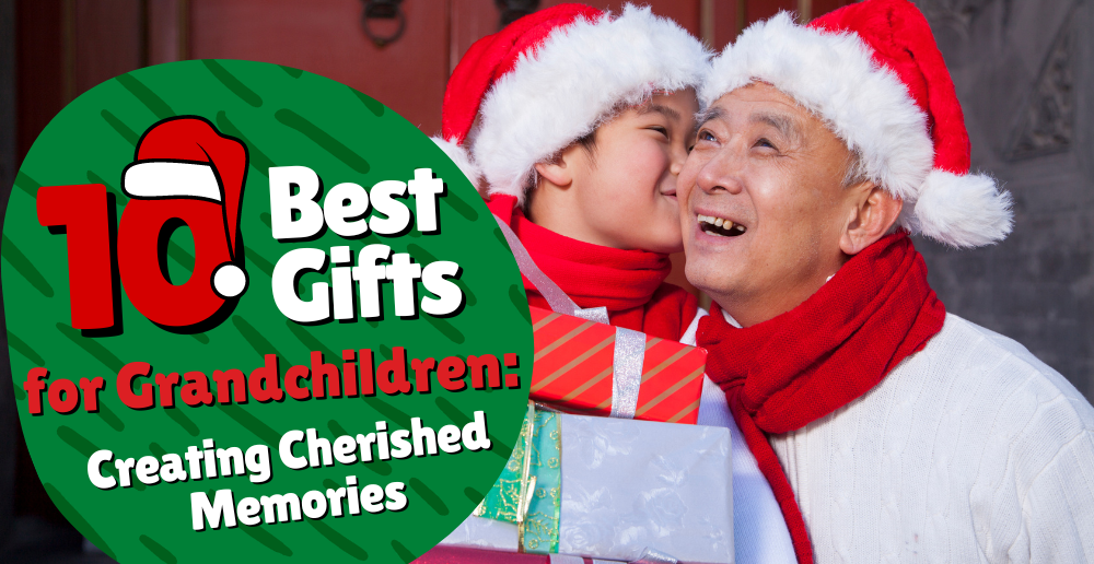 10 Best Gifts for Grandchildren: Creating Cherished Memories - Play ...